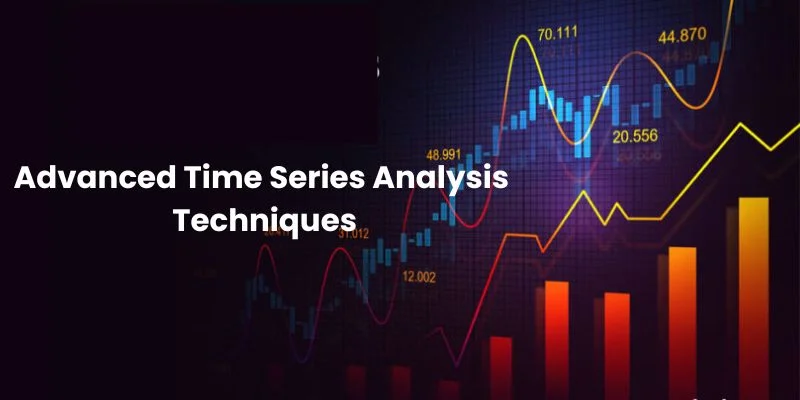Mastering Advanced Time Series Analysis Techniques Mastering Advanced Time Series Analysis Techniques